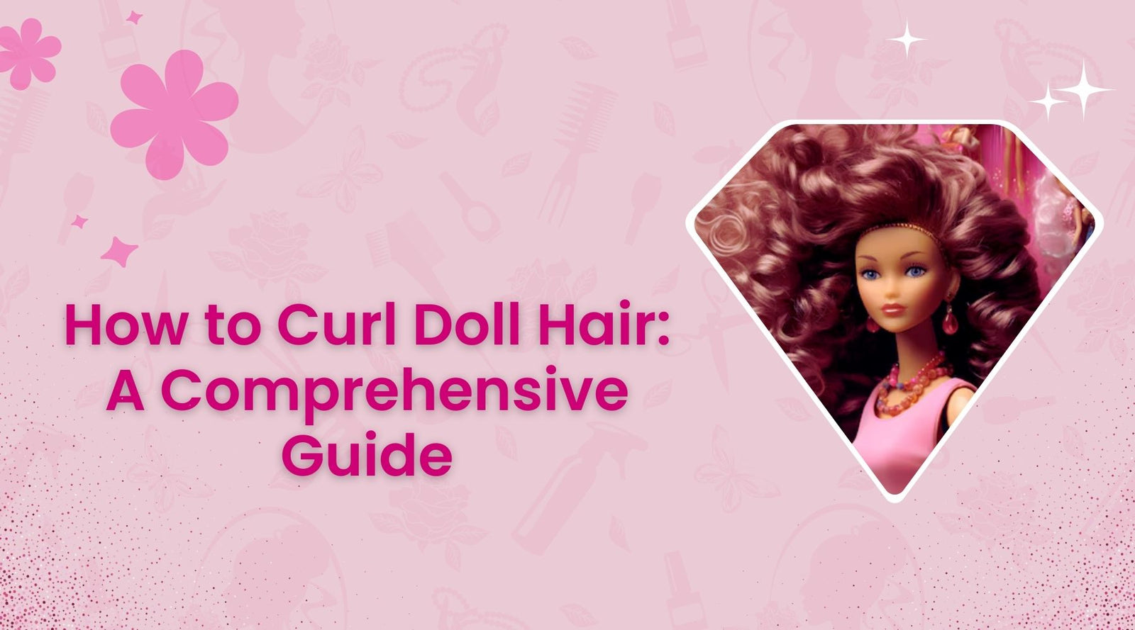 How to Curl Doll Hair: A Comprehensive Guide – Doll Planet Hair